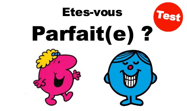 Êtes-vous parfait(e)