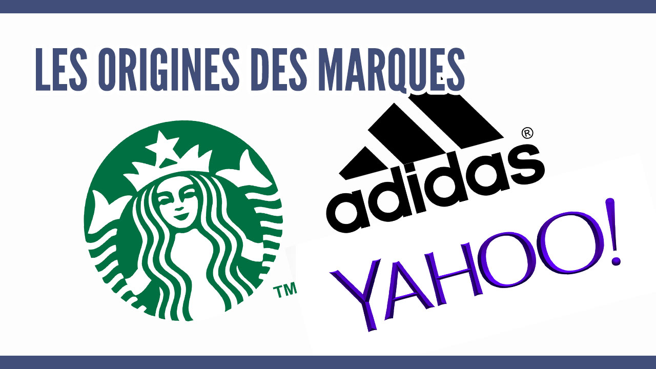 L’origine des marques célèbres enfin expliquée