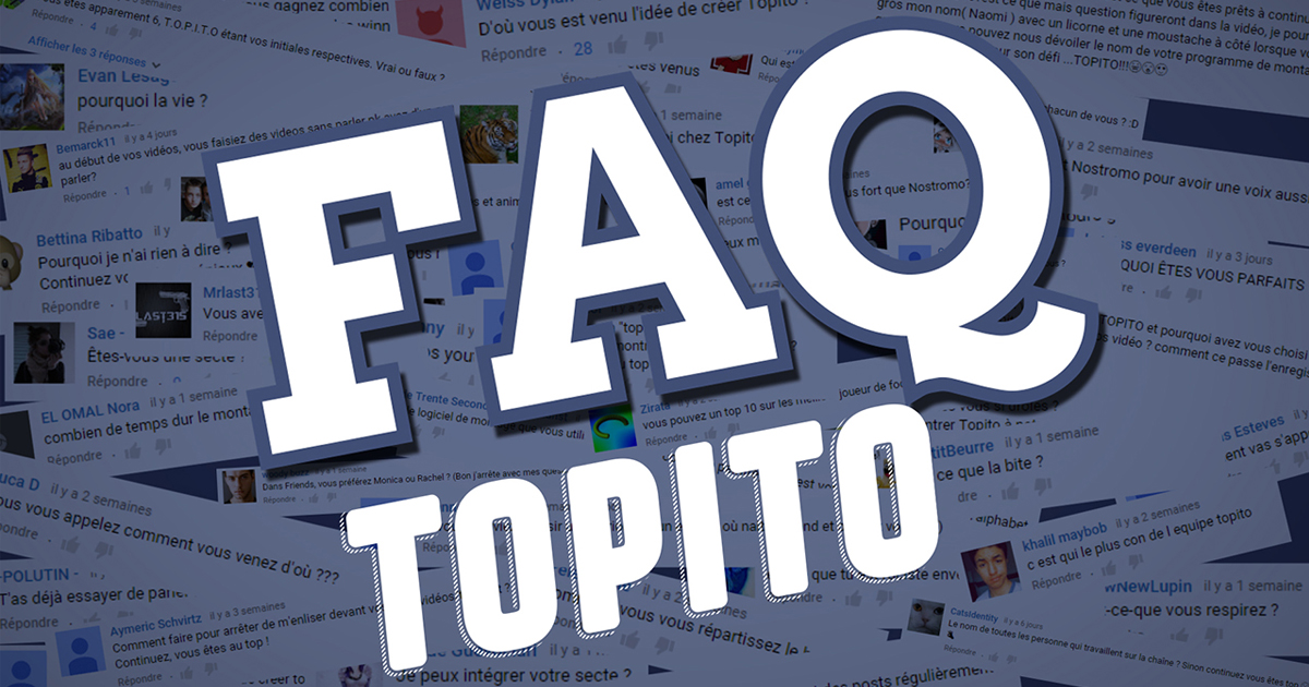 La FAQ de Topito, tu sauras tout (même ce que tu voulais pas savoir)