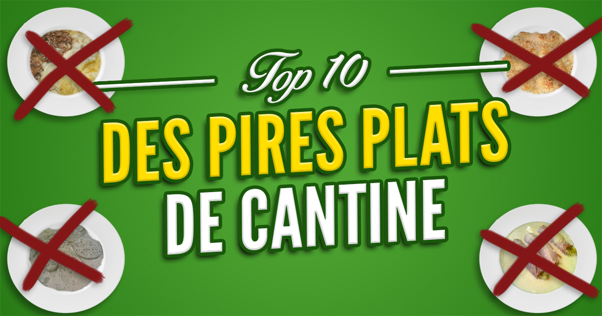 Top 10 des pires plats de cantine Top 10 des pires plats de cantine