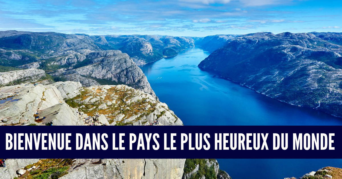 Top 10 des pays les plus heureux du monde en 2017, allez hop on déménage