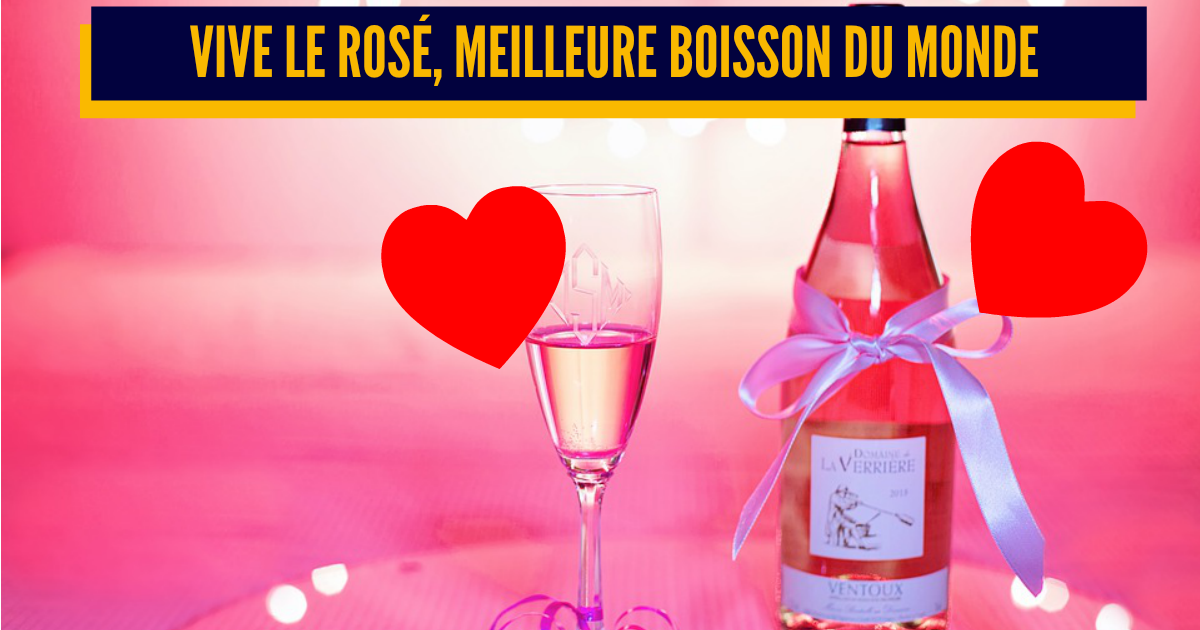 Top 10 des raisons d’aimer le rosé, il ne mérite pas toute cette haine