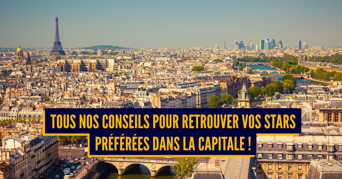 Top 20 des stars que tu peux croiser à Paris, vive la célébrité la vraie