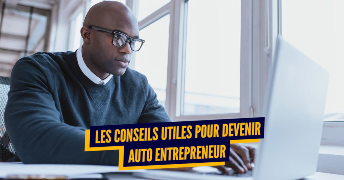 Top 12 des conseils pour devenir auto-entrepreneur