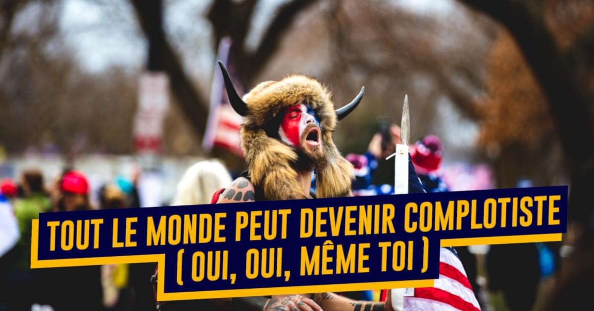 Top 9 des trucs qui expliquent pourquoi on devient complotiste