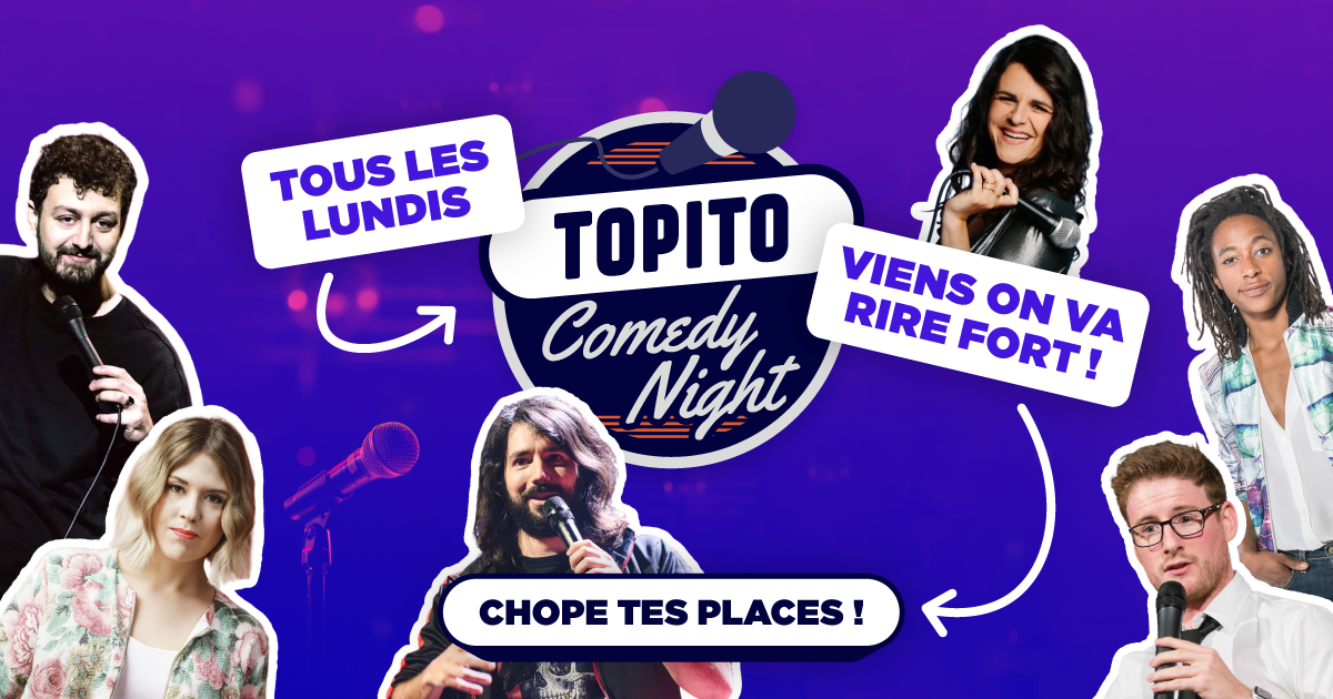 7 raisons de venir à la Topito Comedy Night
